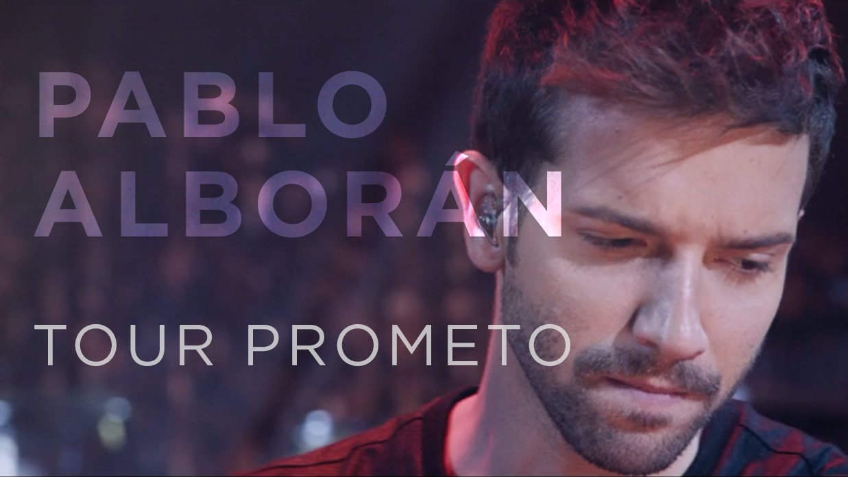 Tour Prometo – Pablo Alborán - Productora audiovisual